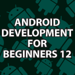 Android Development for Beginners 12 | New Think Tank